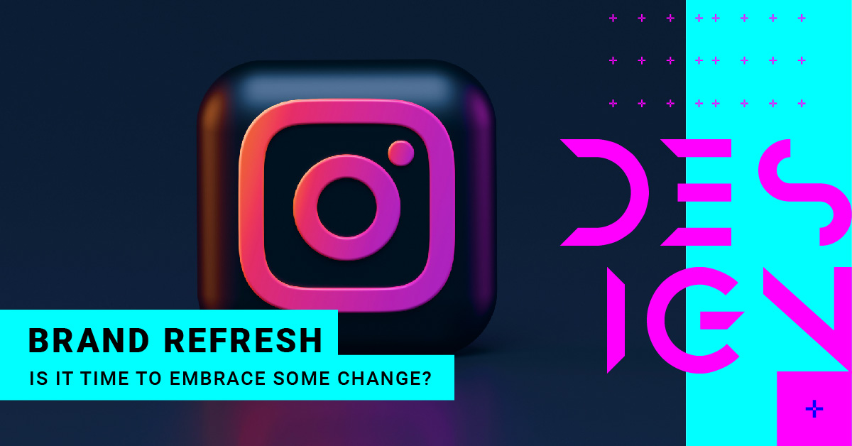 Time for a Change: Tips for Refreshing your Brand Identity