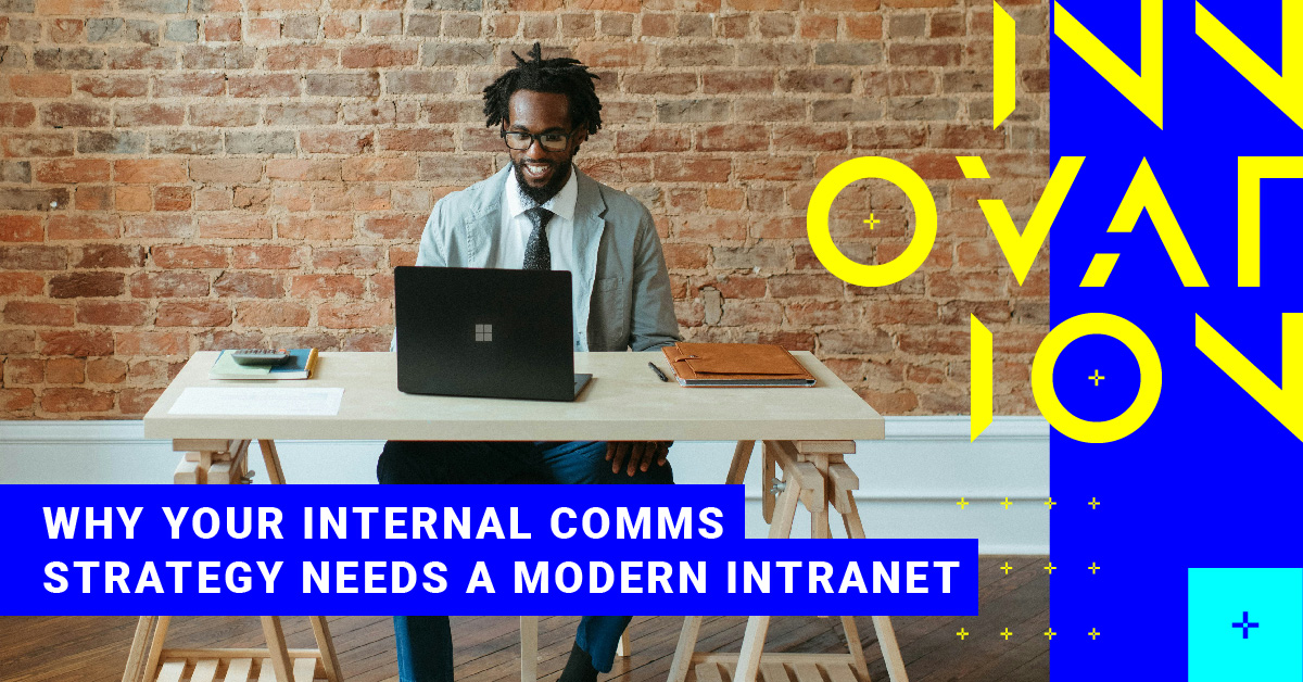 The Benefits of a Modern Intranet for your Internal Comms