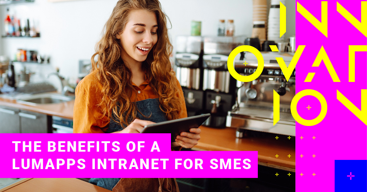 The Benefits of a LumApps Intranet for SMEs